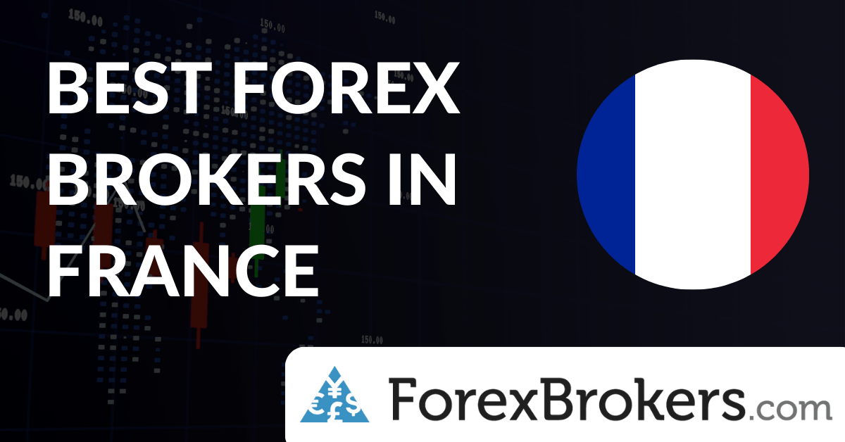 7 Best Forex Brokers in France for 2025 | ForexBrokers.com